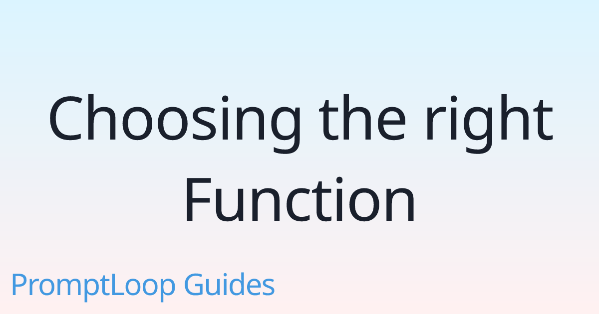 Choosing the right Function