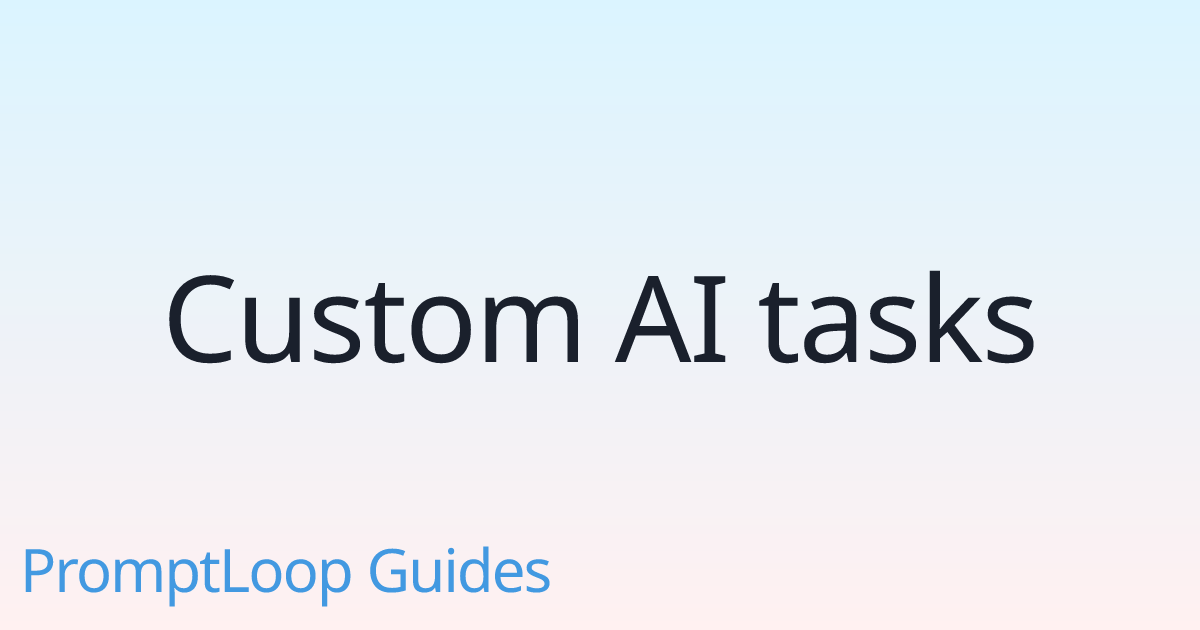 Custom AI tasks
