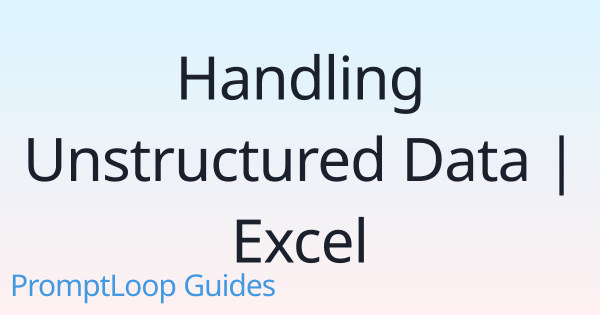 Handling Unstructured Data | Excel